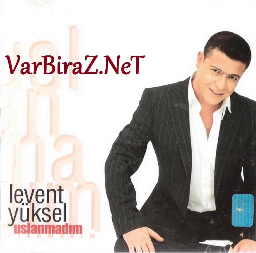 Levent Yüksel - Albümleri - VarBiraZ!NeT